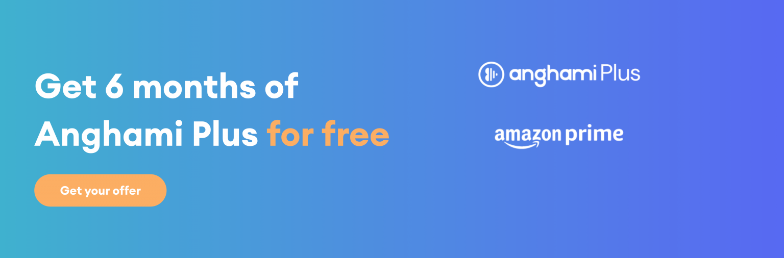 Get 6 months of Anghami Plus free with Amazon Prime in Saudi Arabia and ...